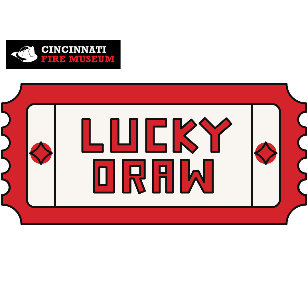 Lucky Draw Ticket | Cincinnati Fire Museum